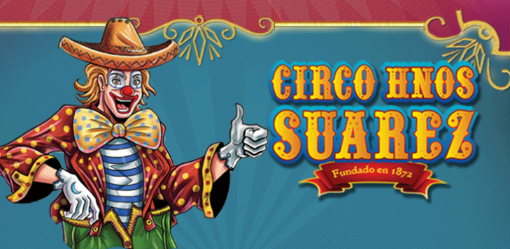 El circo más grande de México, Hermanos Suarez, inicia presentaciones ...