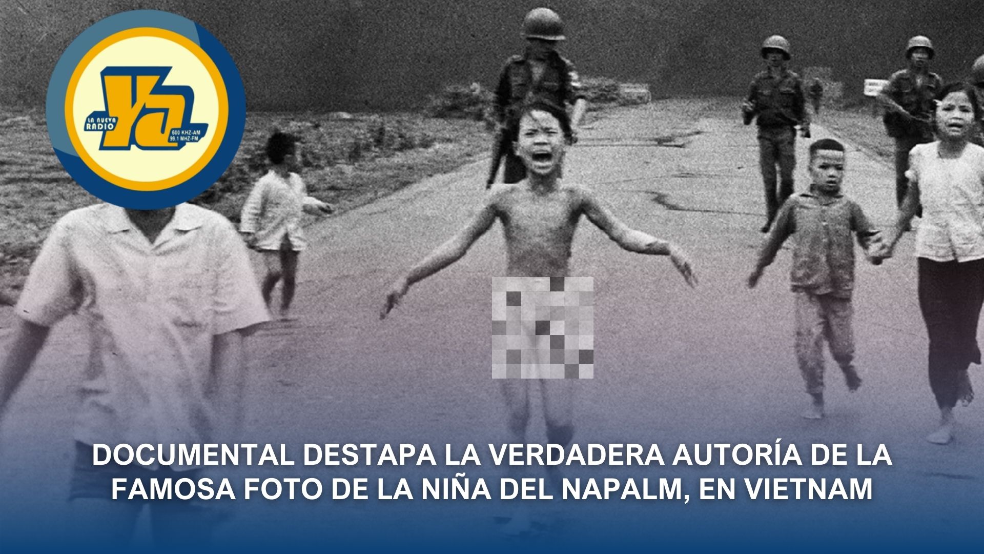 Documental destapa la verdadera autoría de la famosa foto de la Niña del Napalm, en Vietnam - La ...